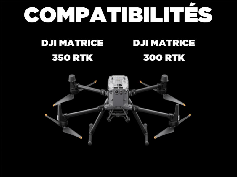 Compatibilités DJI Matrice 350 RTK & Matrice 300 RTK - Explications